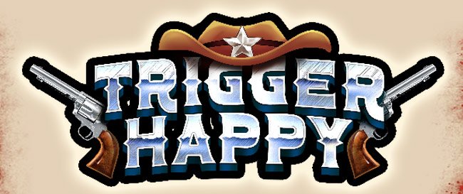 TRIGGER HAPPY